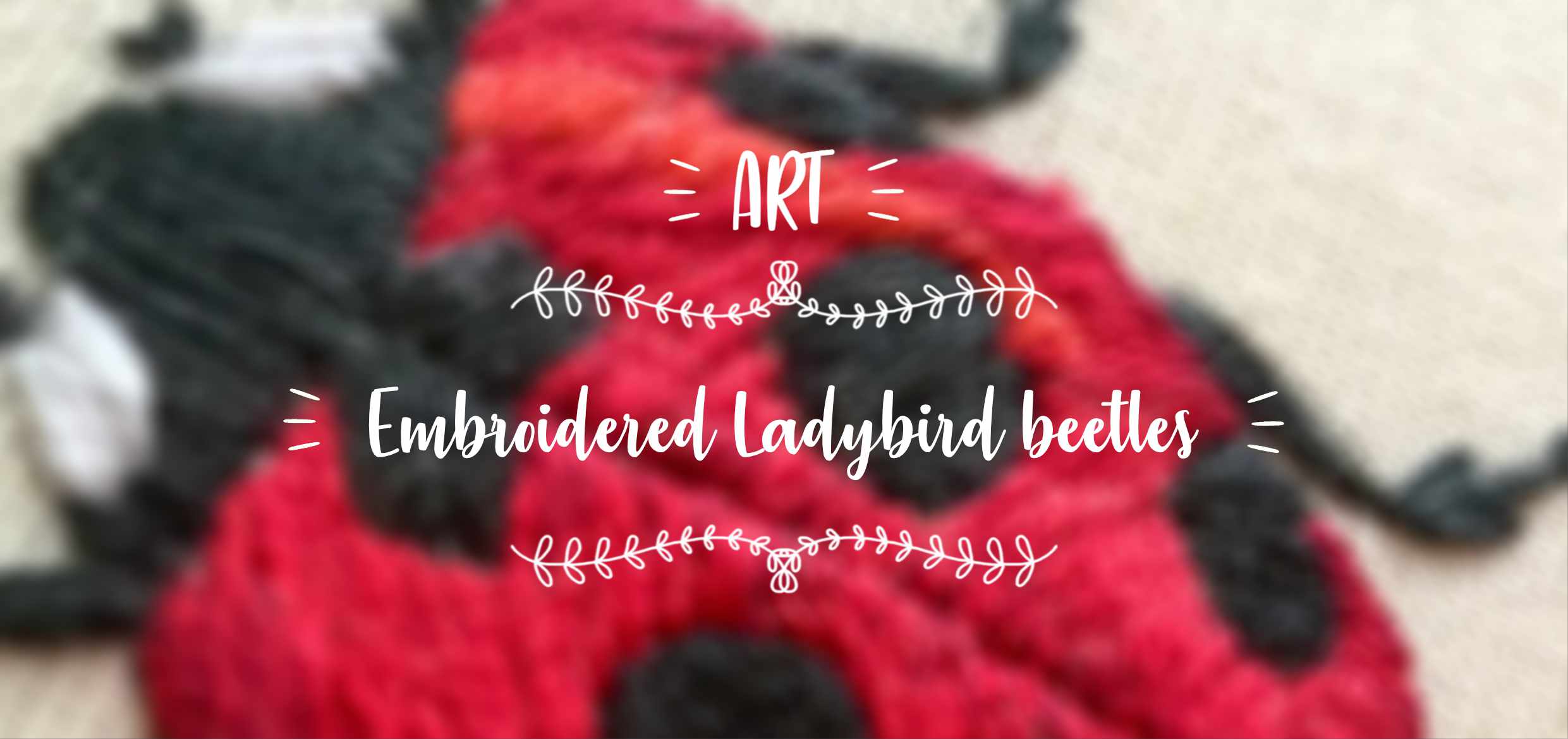 Embroidered ladybird beetles – ArtyMissK